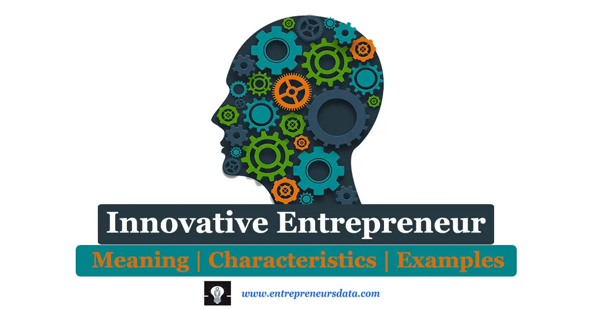 Innovative Entrepreneur Meaning Characteristics And Examples